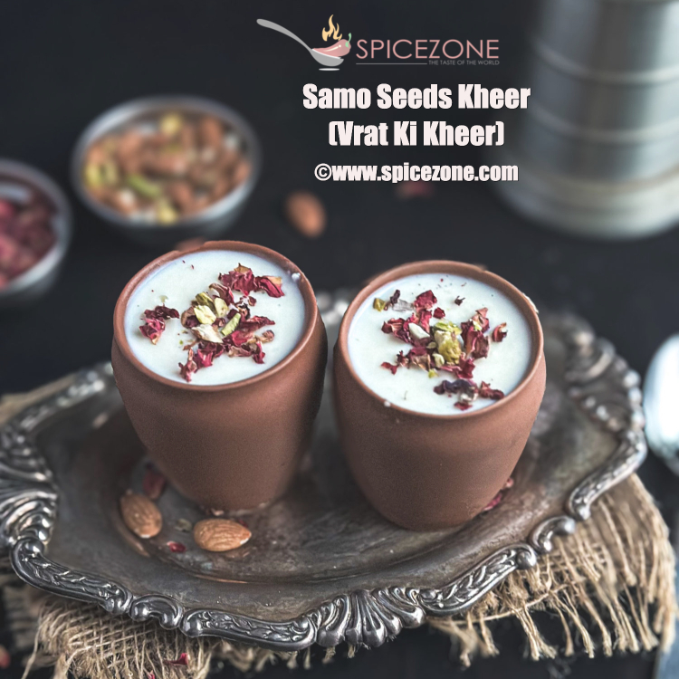 Samo Seeds Kheer | Vrat Ke Chawal Ki Kheer - Spice Zone